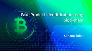 Fake product Identification System using BLock chain.pptx