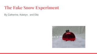 Fake Snow Experiment | PPTX