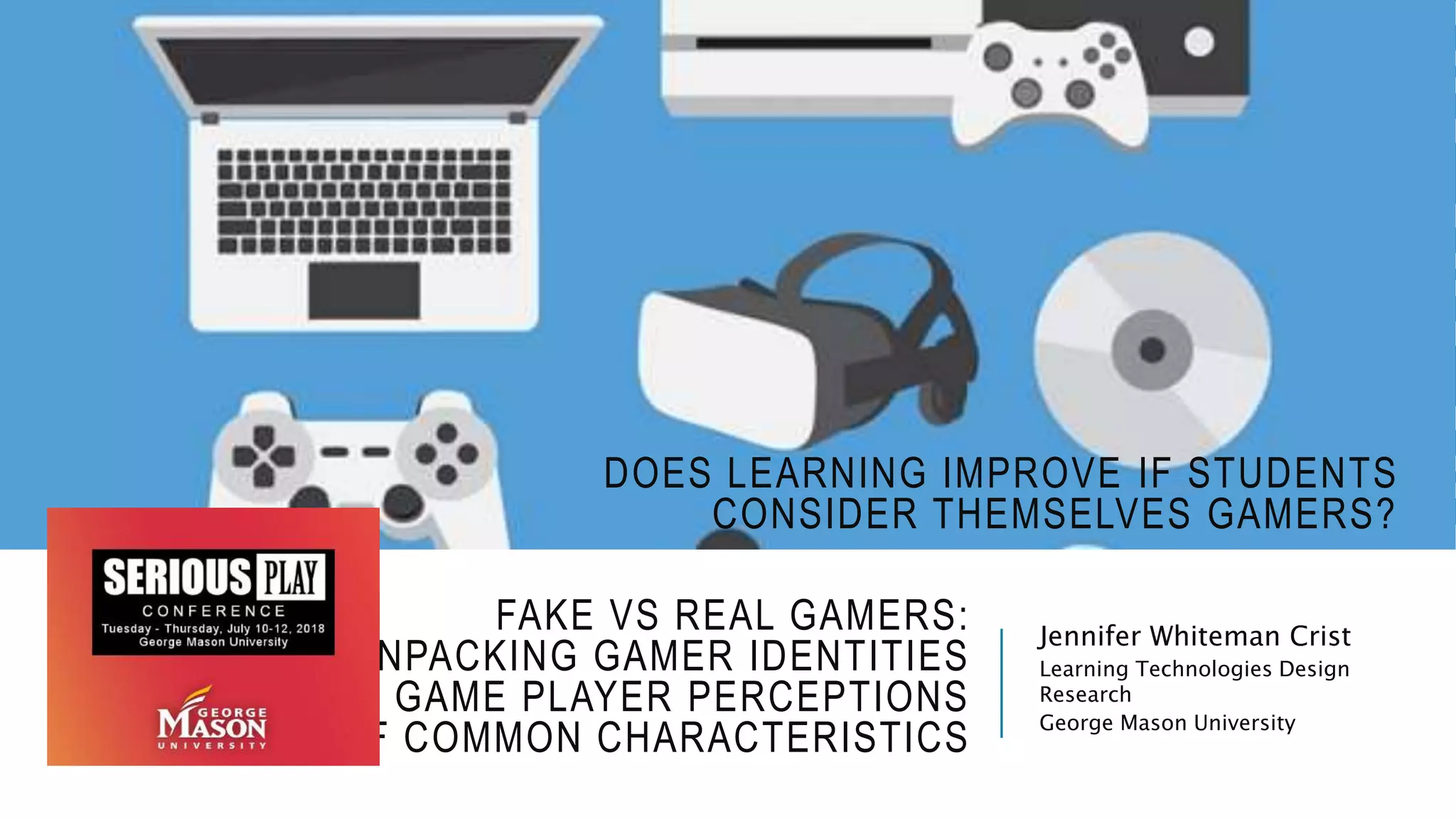 Fake vs. Real Gamers: Unpacking Gamer Identities through Game Player ...