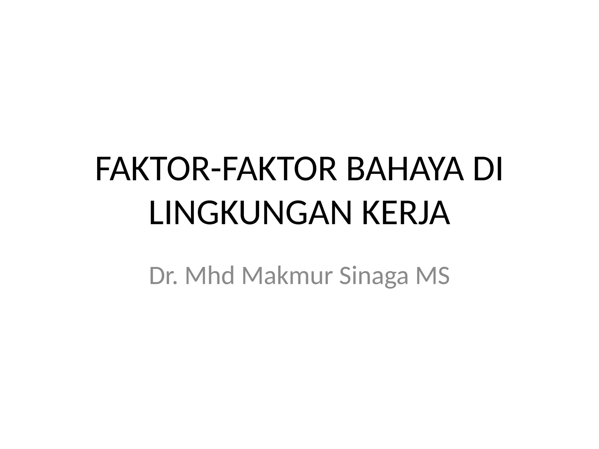 FAKTOR-FAKTOR BAHAYA DI LINGKUNGAN KERJA.pptx