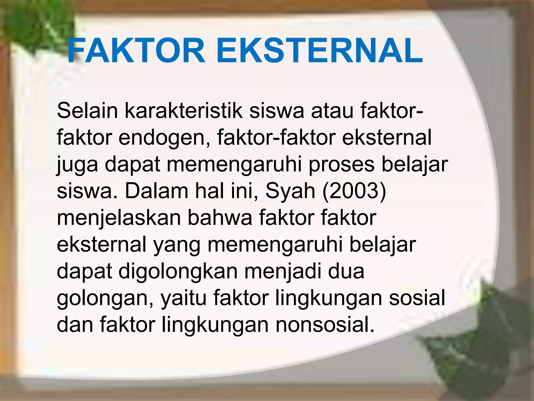 Faktor faktor yang mempengaruhi belajar | PPTX