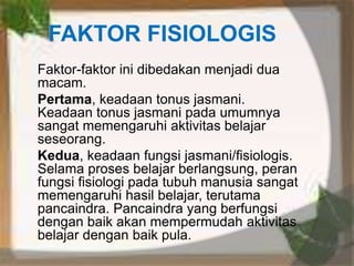 Faktor faktor yang mempengaruhi belajar | PPTX