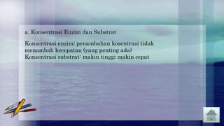 Faktor faktor yang mempengaruhi kerja enzim-egi praginanta | PPTX
