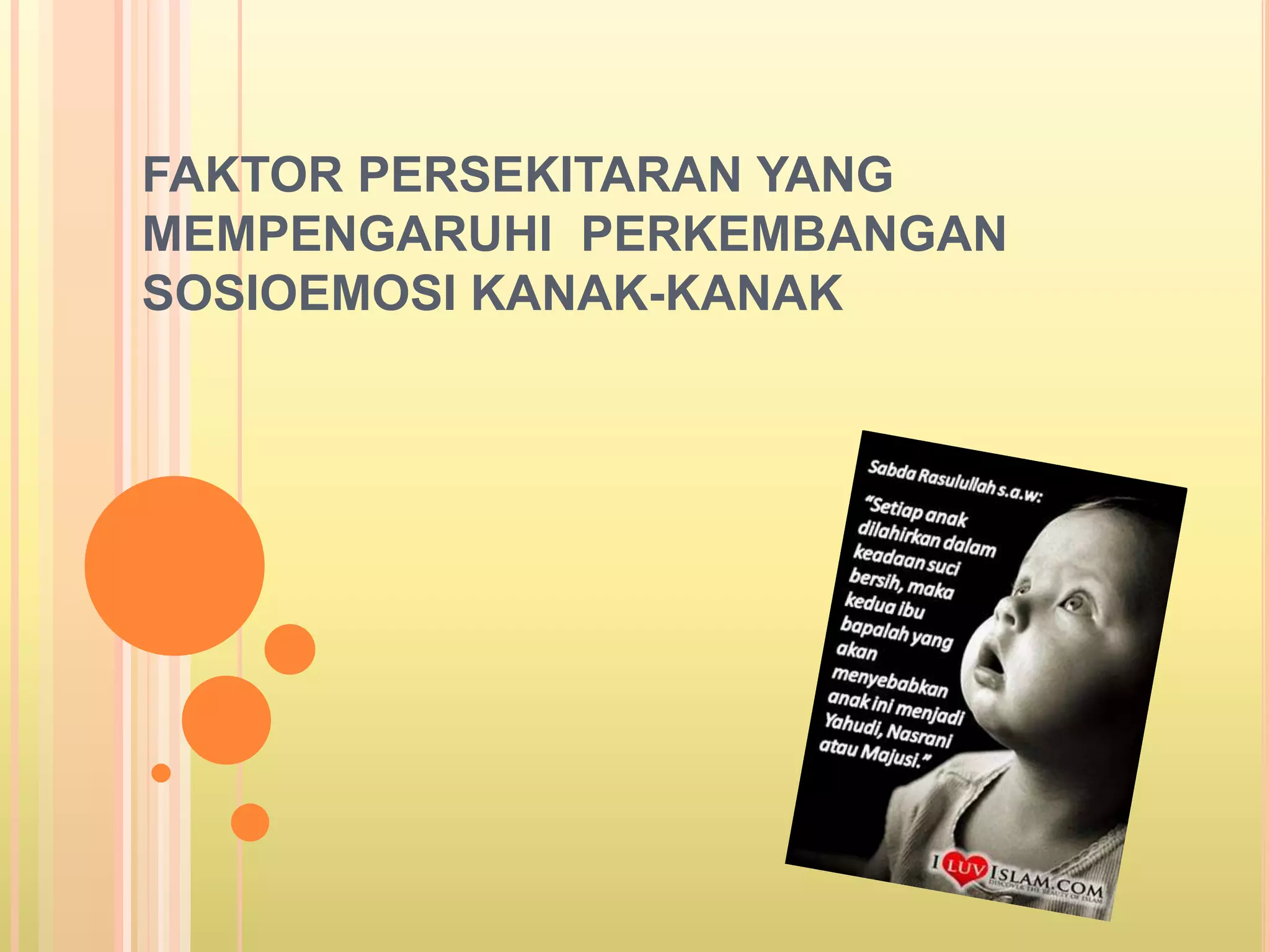 Faktor-faktor yang mempengaruhi perkembangan sosioemosi kanak-kanak | PPT