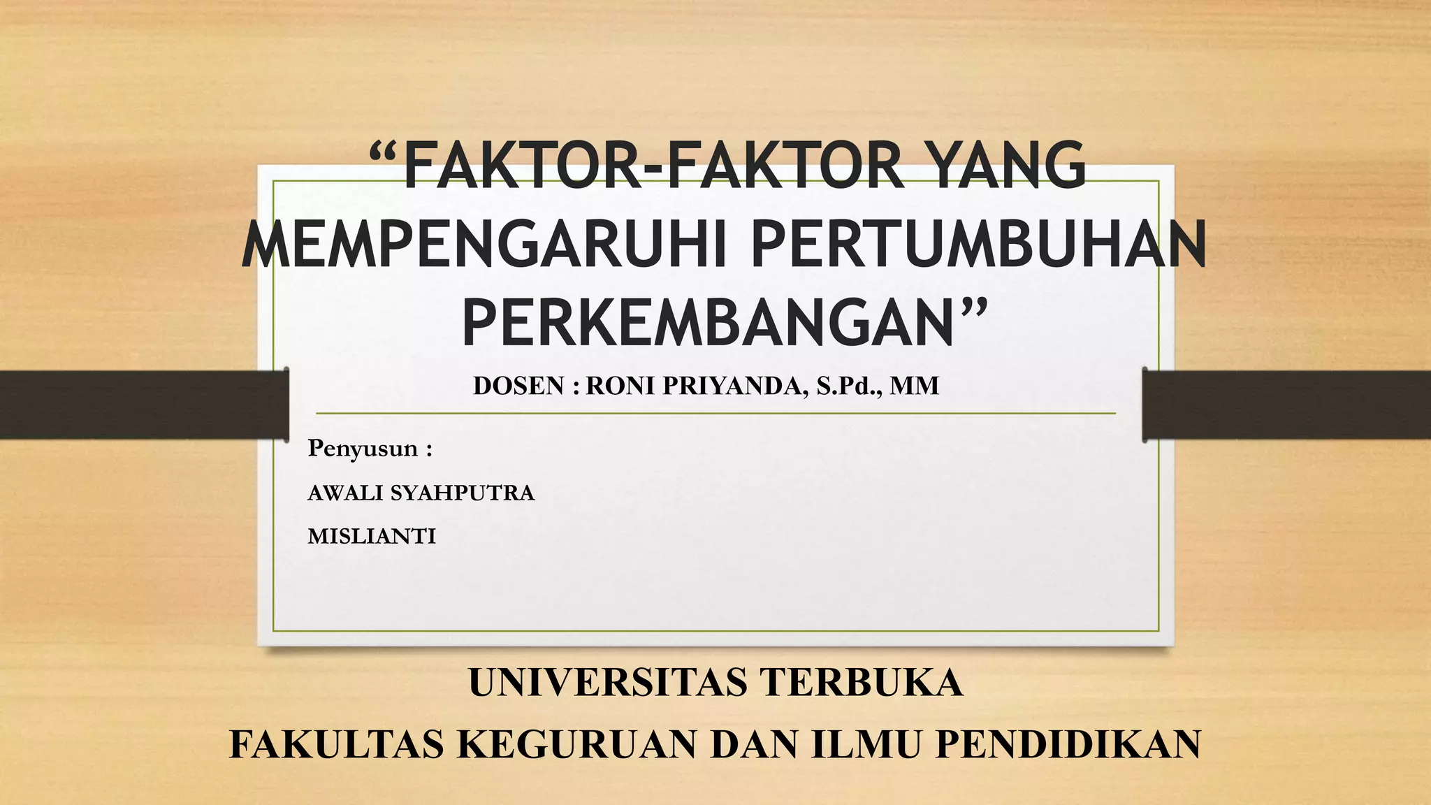 Faktor-faktor yang Mempengaruhi Pertumbuhan dan Perkembangan OK (1).pptx