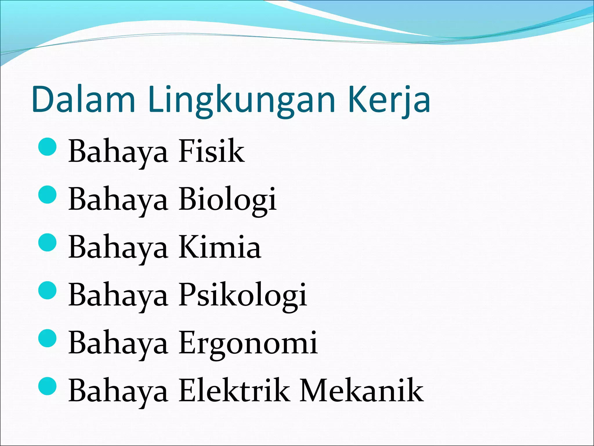 Faktor bahaya lingkungan kerja | PPT