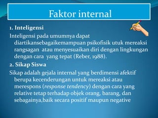 Faktor – faktor yang mempengaruhi belajar | PPTX