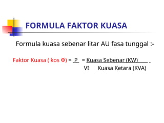 FAKTOR KUASA ADALAH PENGUKURAN KESAN KUASA ELEKTRIK | PPT