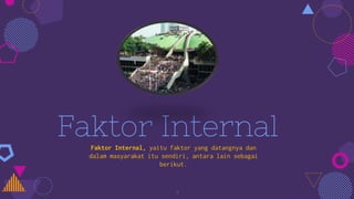 Faktor penyebab perubahan sosial | PPTX