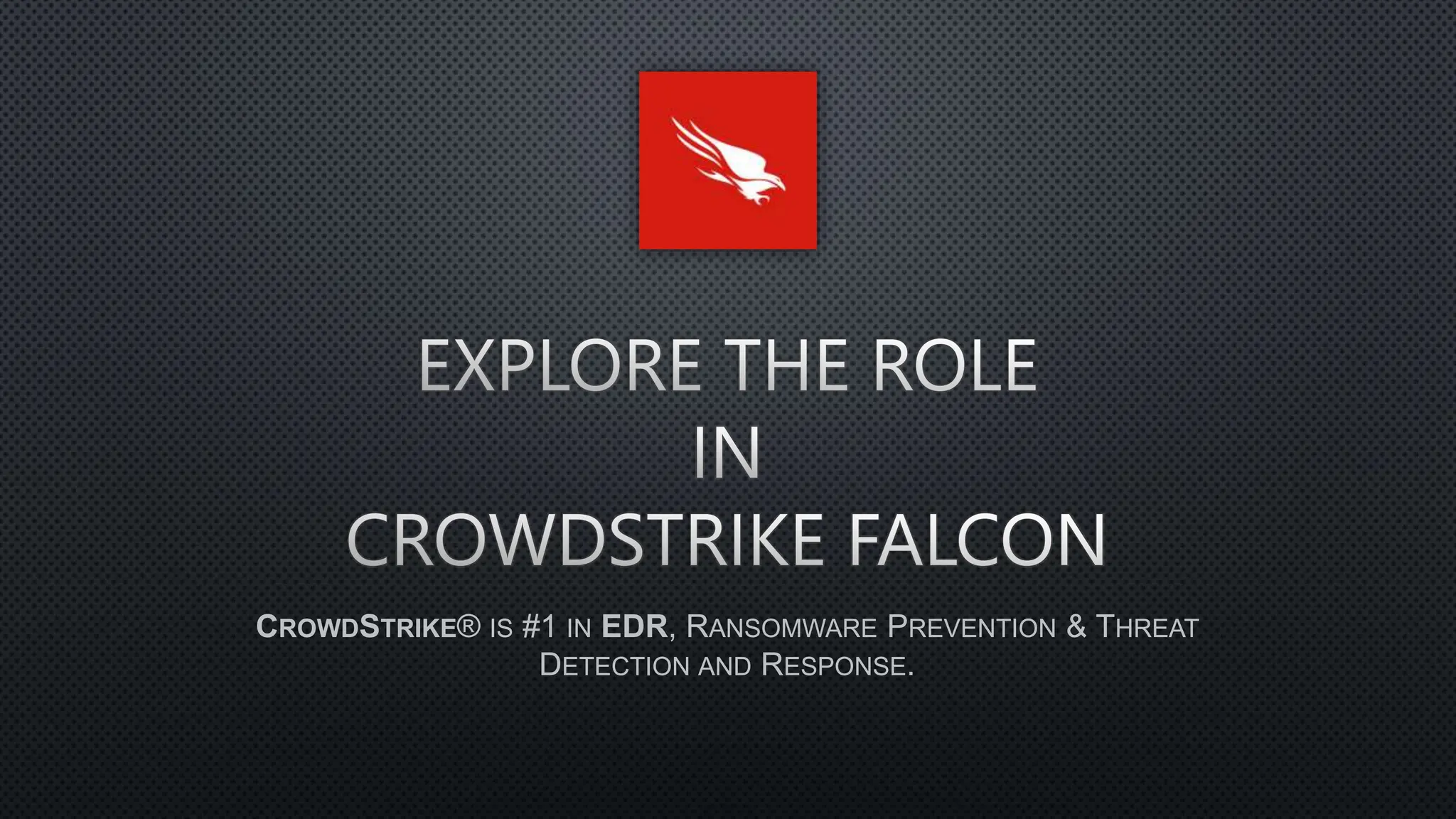 Explore The Role in Crowdstrike Falcon.pptx