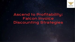 Falcon Invoice Discounting: Aviate Your Cash Flow Challenges | PPT