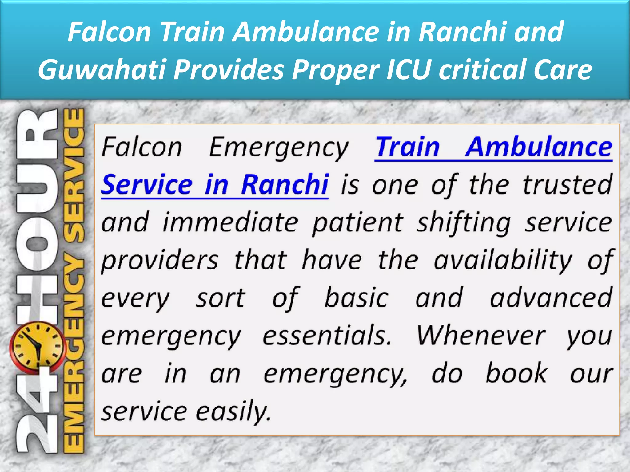Falcon Train Ambulance in Ranchi and Guwahati Provides Proper ICU critical Care.pdf | Medical Health