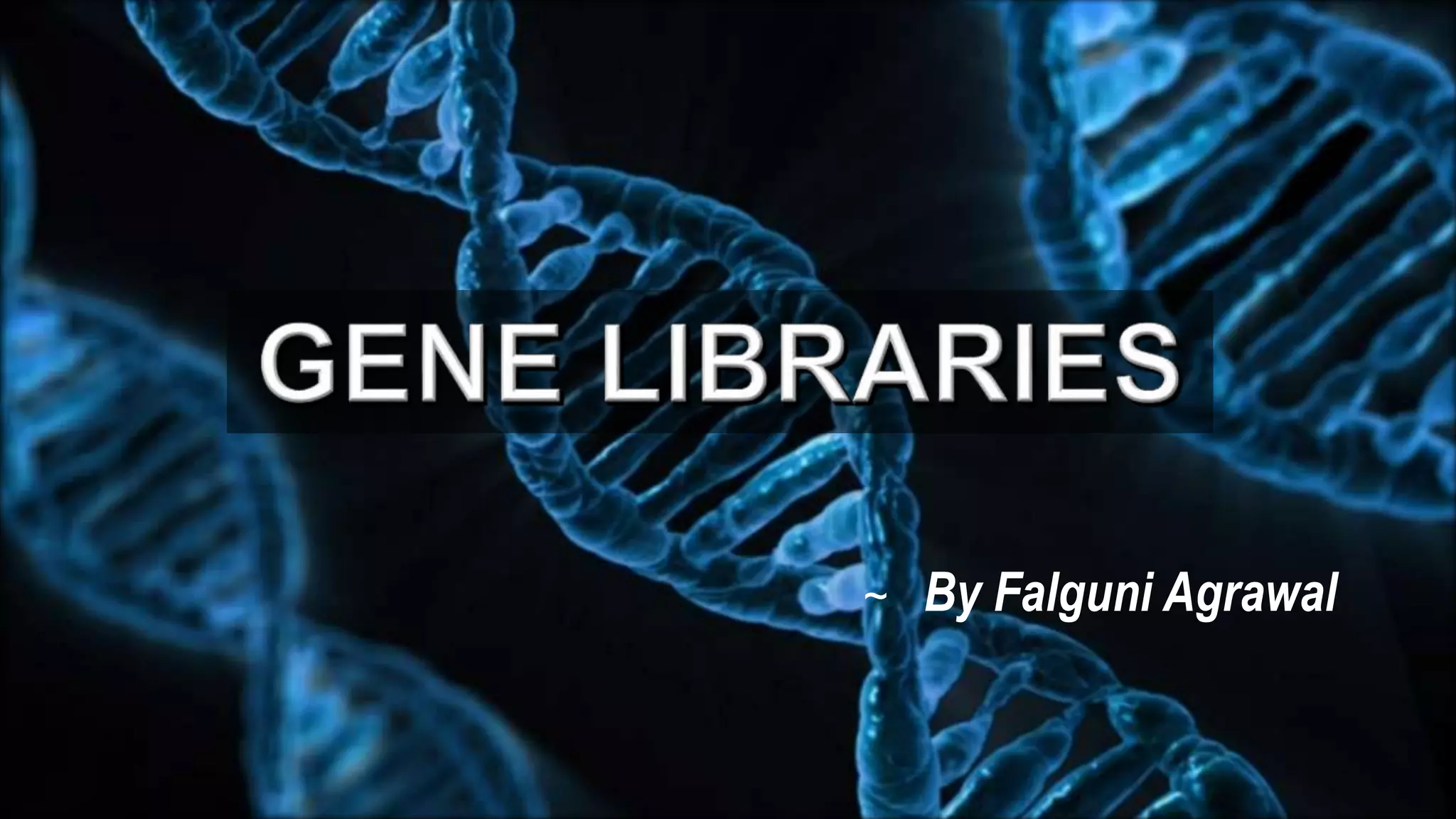 Gene Libraries | PPTX