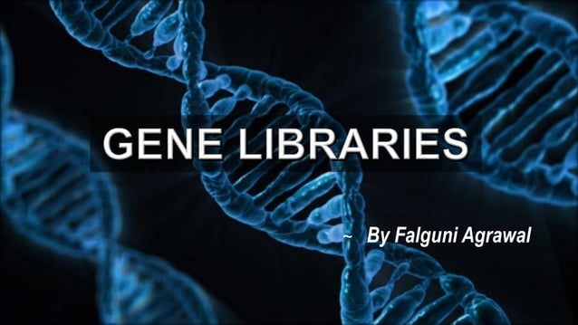 Gene Libraries | PPTX