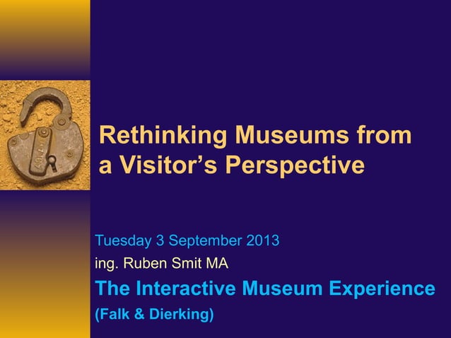 Museum Experience as defined by John Falk & Lynn Dierking 2013 | PPT