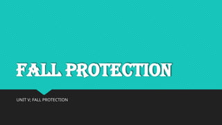 Safety Engineeringz-FALL-PROTECTION.pptx