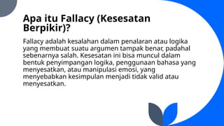 FALLACY FORMAL_Fallacy Formal Kesesatan Berpikir Formal | PPTX