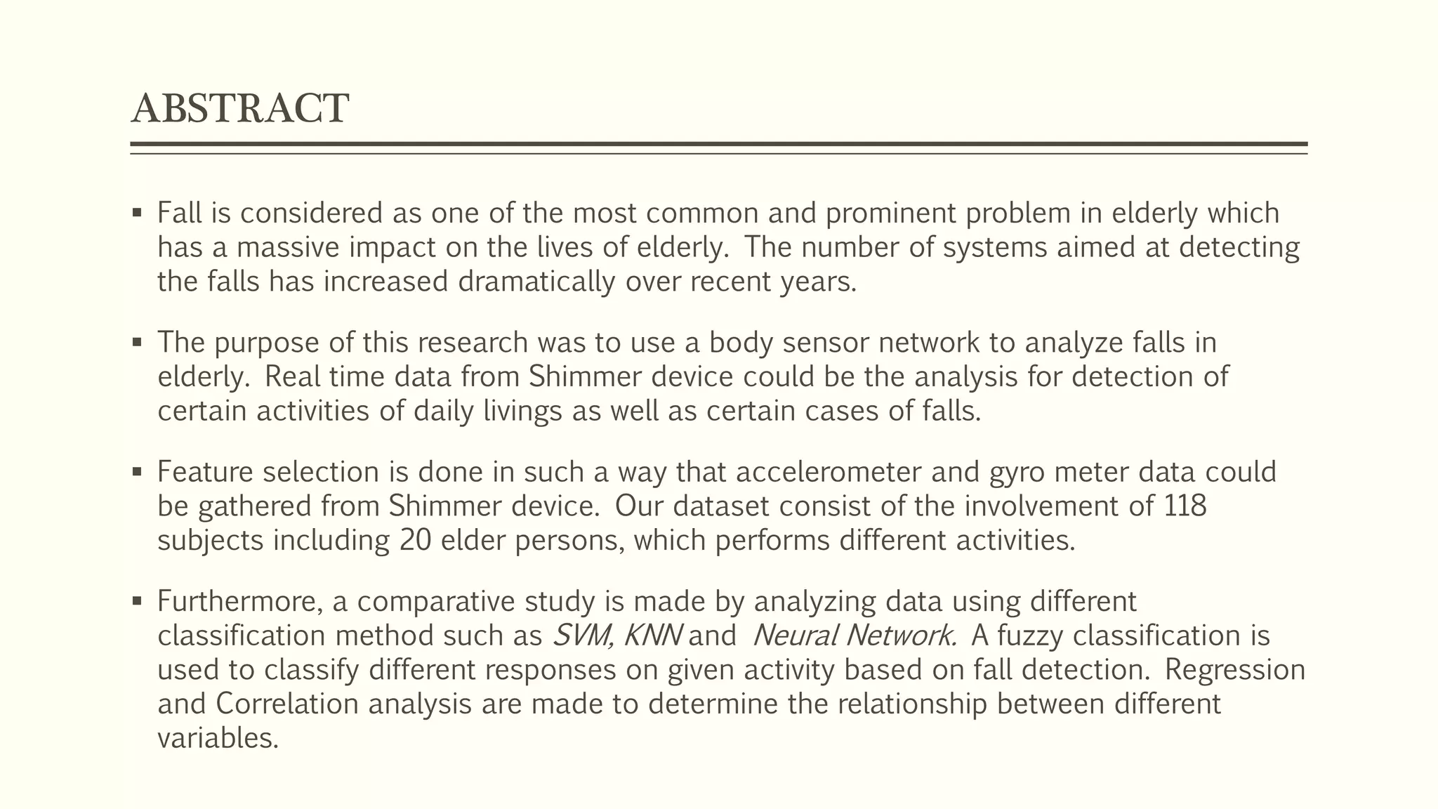 Fall Detection System For The Elderly Based On The Classification Of Shimmer Sensor Prototype