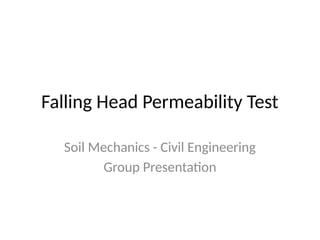 Falling Head Permeability Test in Soil Mechanics | PPTX