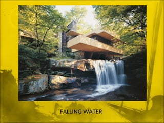 FALLING WATER 2003 by Frank LLoyd wright.ppt