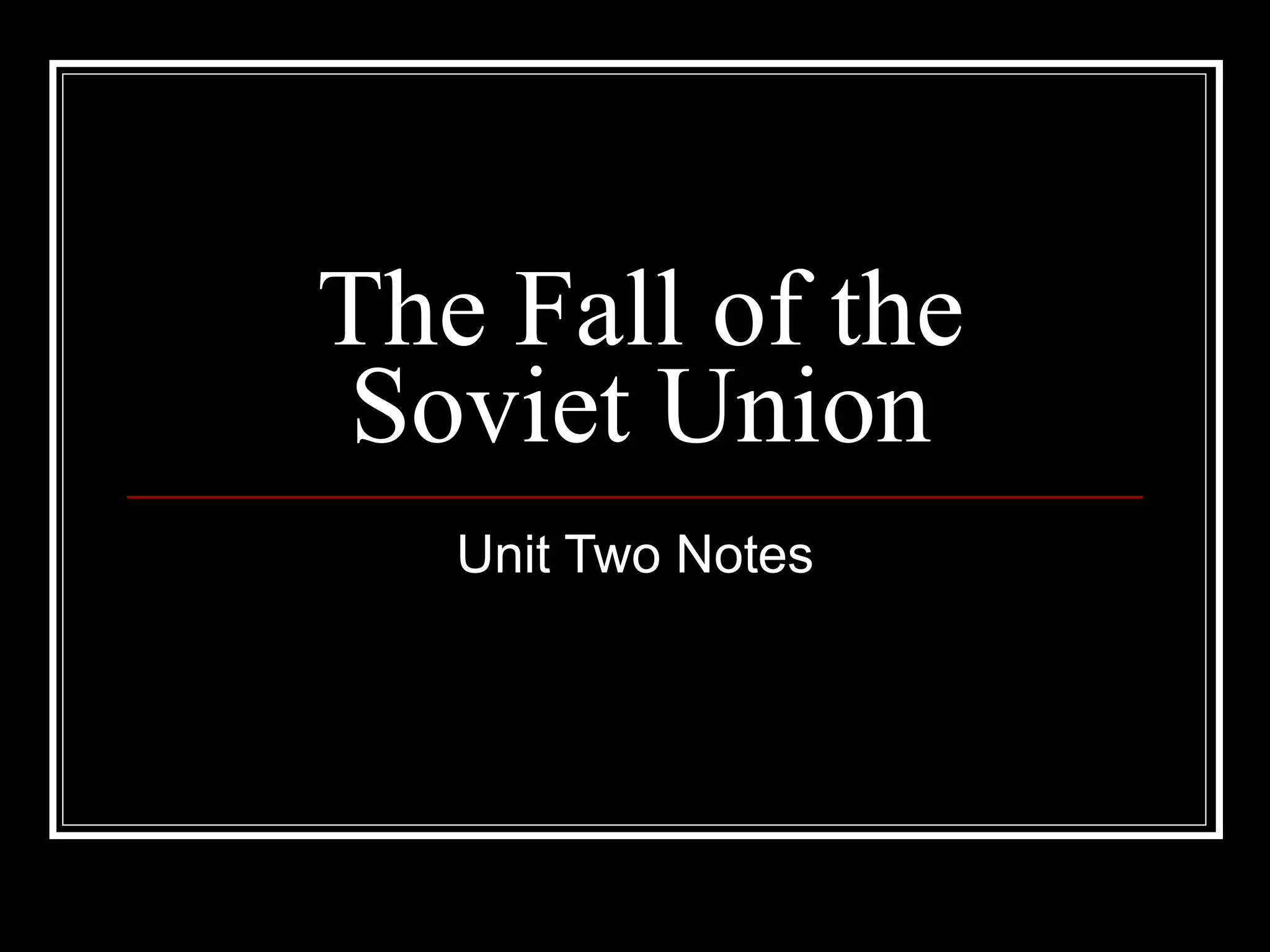 Fall of the Soviet Union and end of the Cold War | PPT