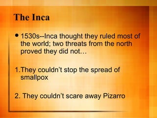 Fall of the Aztec and Inca empires 2012 | PPT
