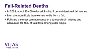 Fall prevention for the Elderly Population | VITAS Healthcare | PPTX