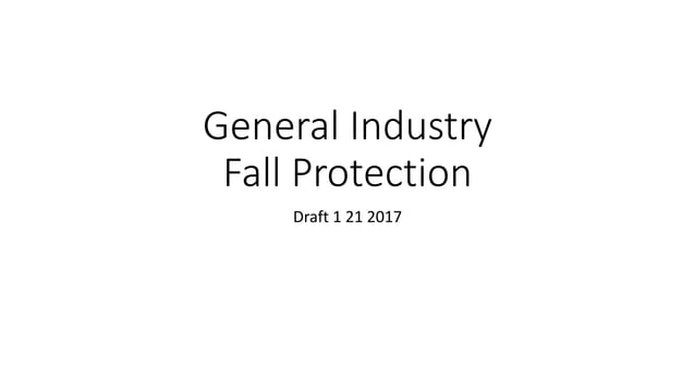 Fall Protection OSHA NEW General Industry 2017 standard | PPT
