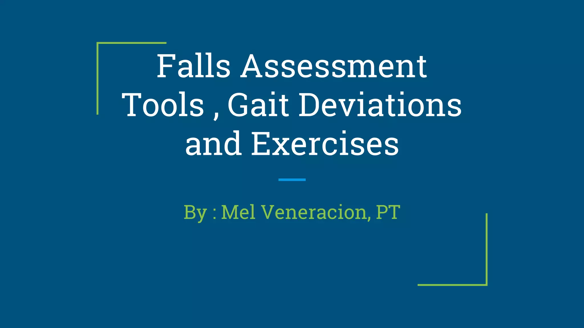 Falls Assessment Tools and Gait Deviations | PPTX | Physical Therapy ...