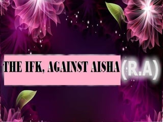 False accusation of aisha ra | PPTX