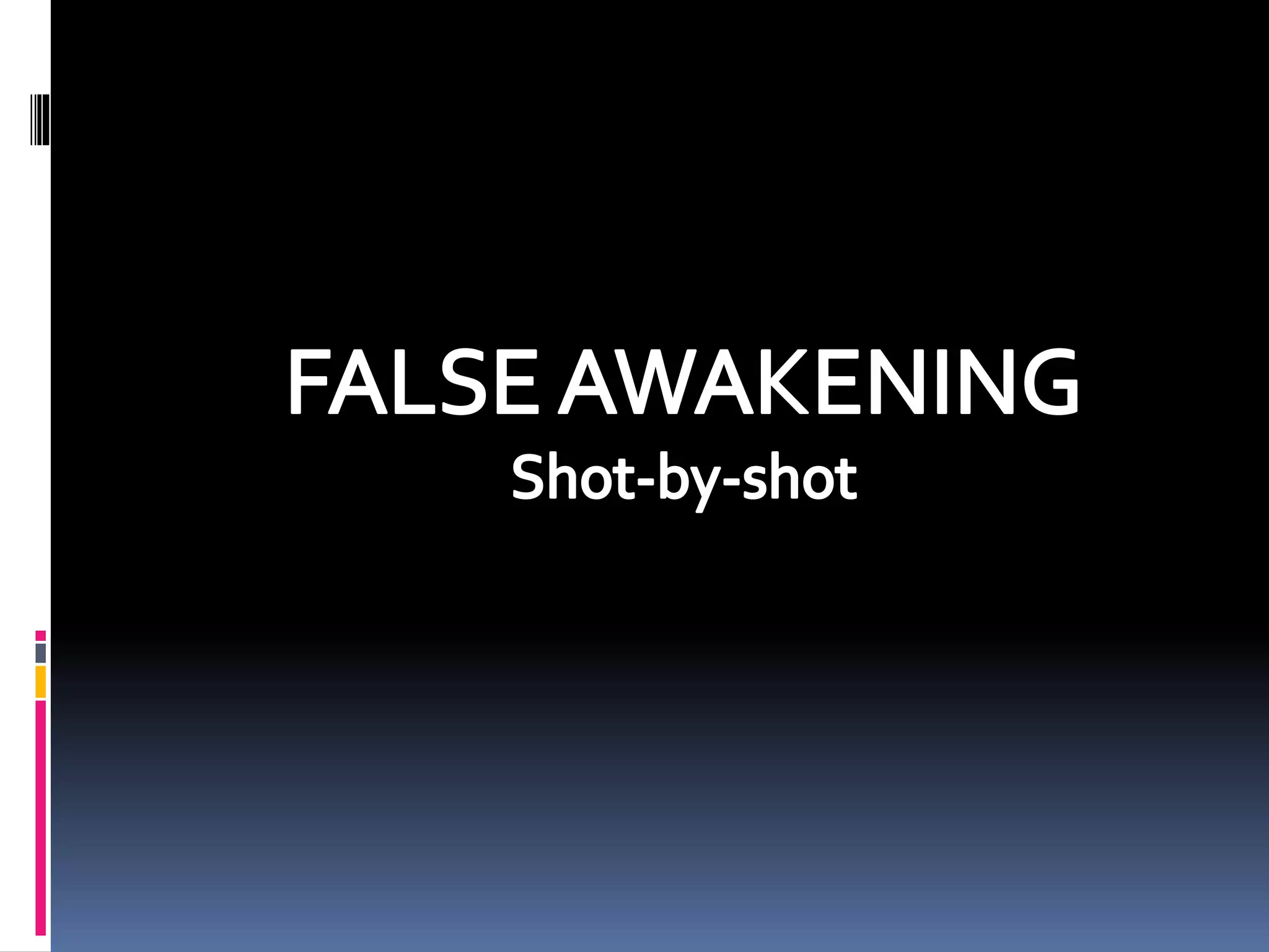 False Awakening - Shot-by-shot | PPTX
