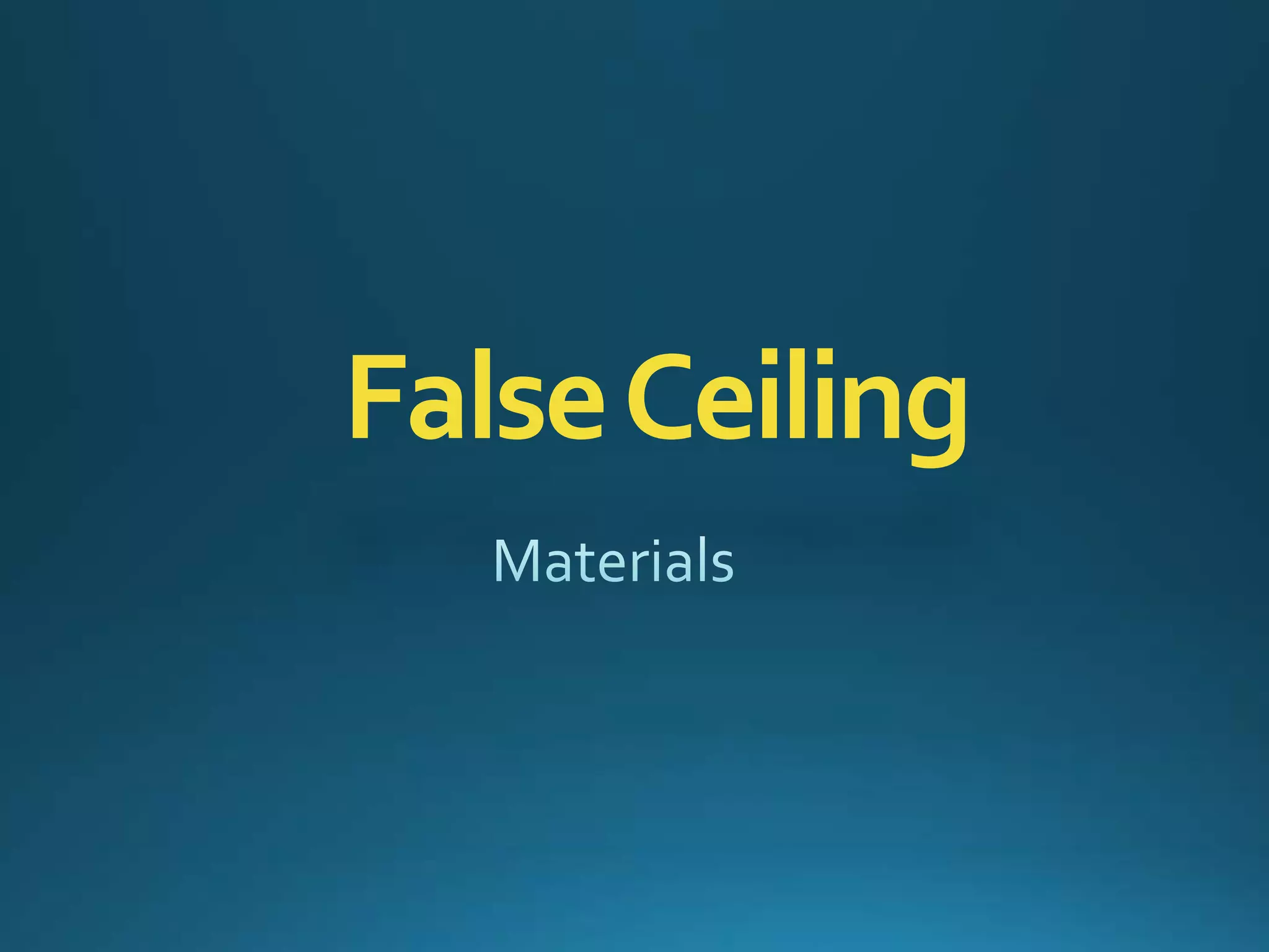 False ceiling materials | PPTX