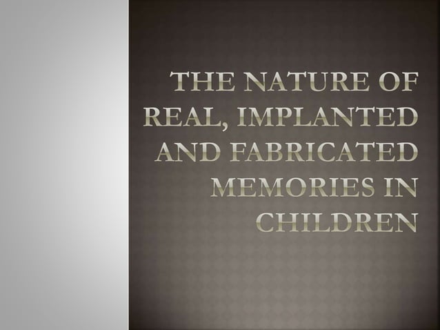 False memory research and its implications on children | PPTX