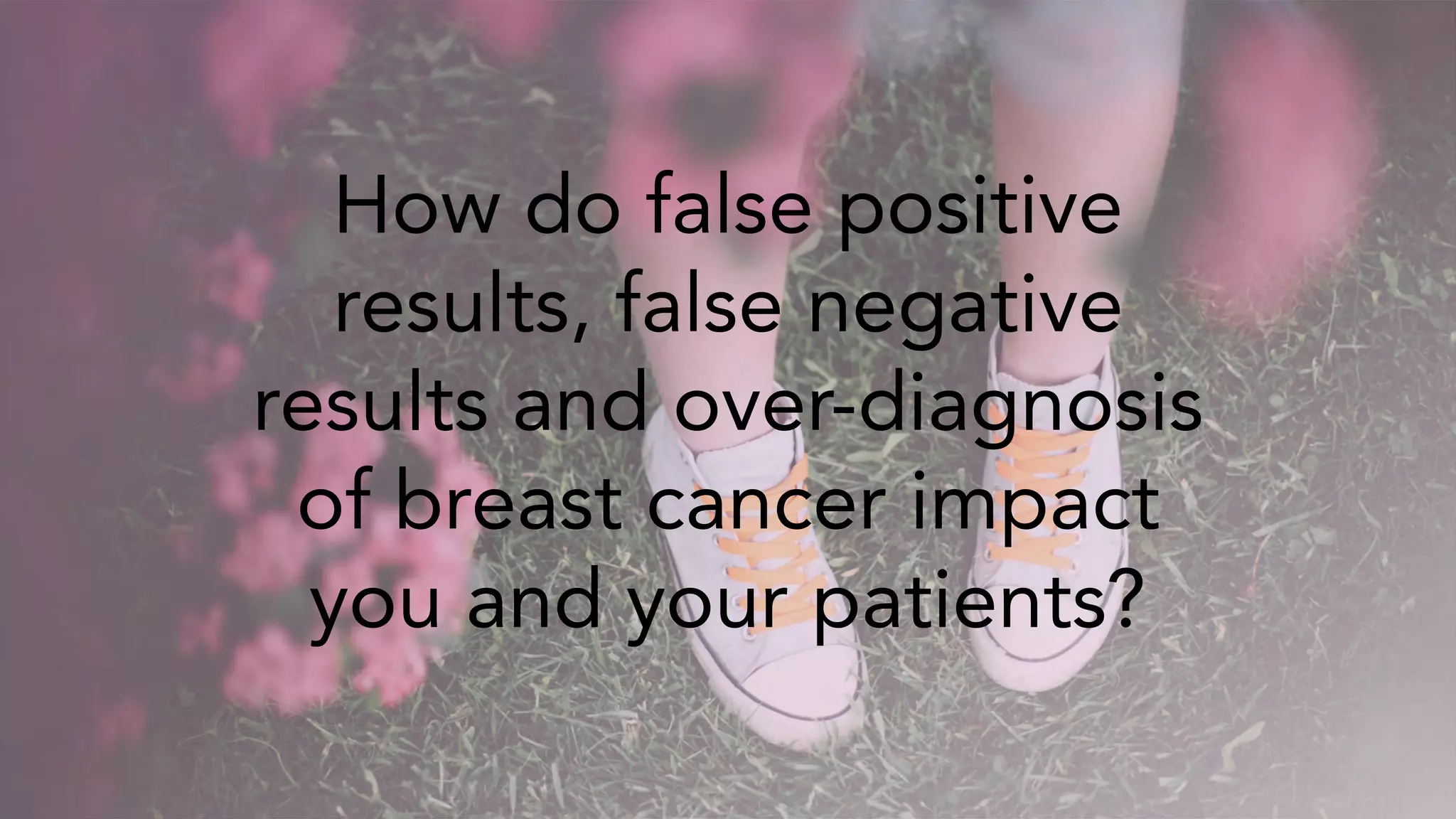 False Positive & False Negative Breast Cancer Results | PPT