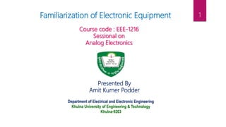 Familiarization of electronic equipment | PPTX