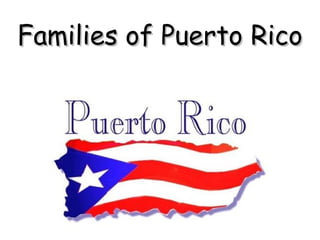 Families of puerto rico | PPT