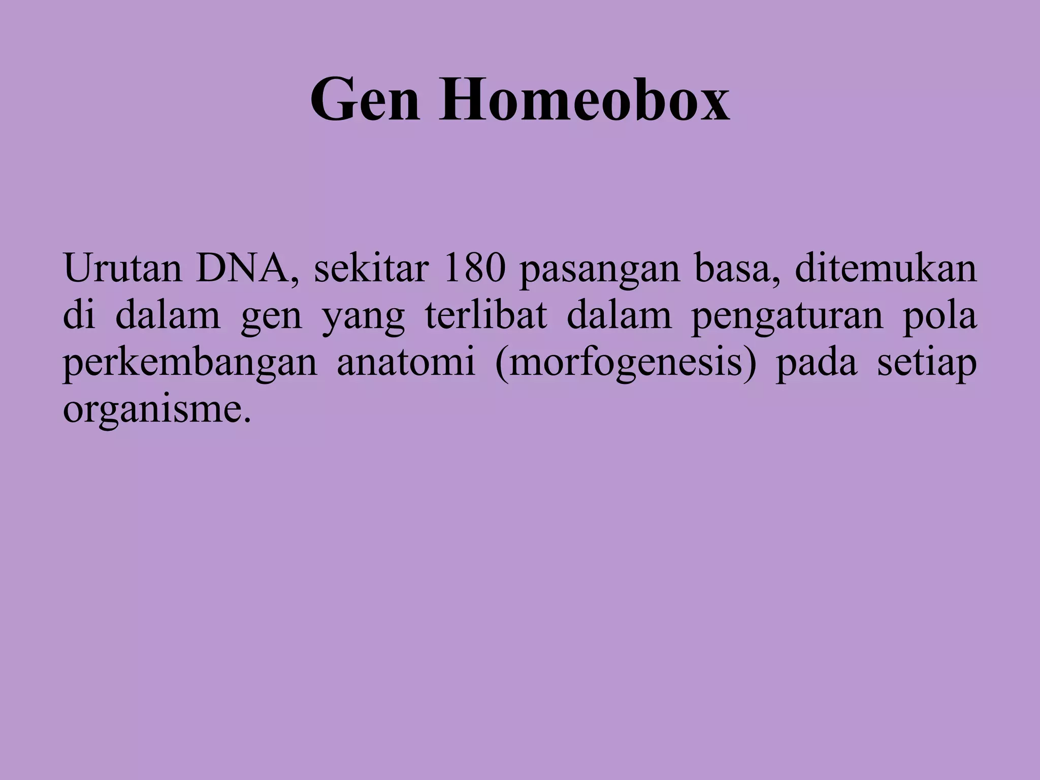 Famili gen, gen homeobox, struktur dan komponen penyusun kromosom | PPTX