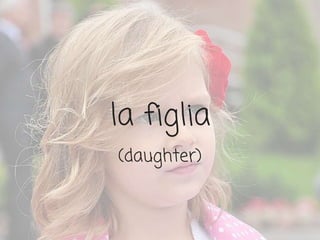 La Famiglia: Italian Vocabulary for Family | PPT