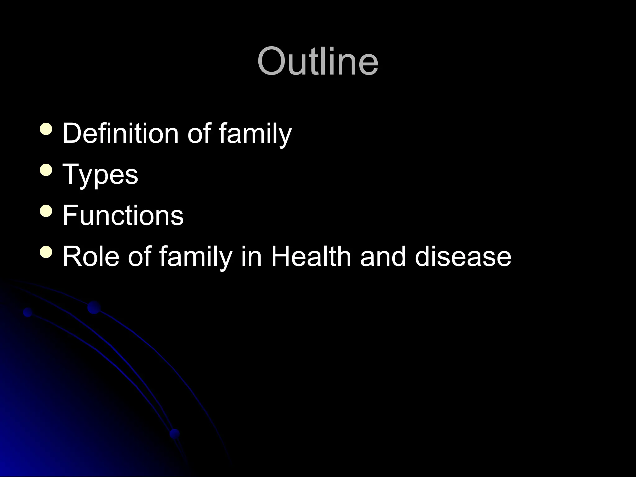 FAMILY- TYPES AND FUNCTIONS IN HEALTH AND DISEASE (2).ppt