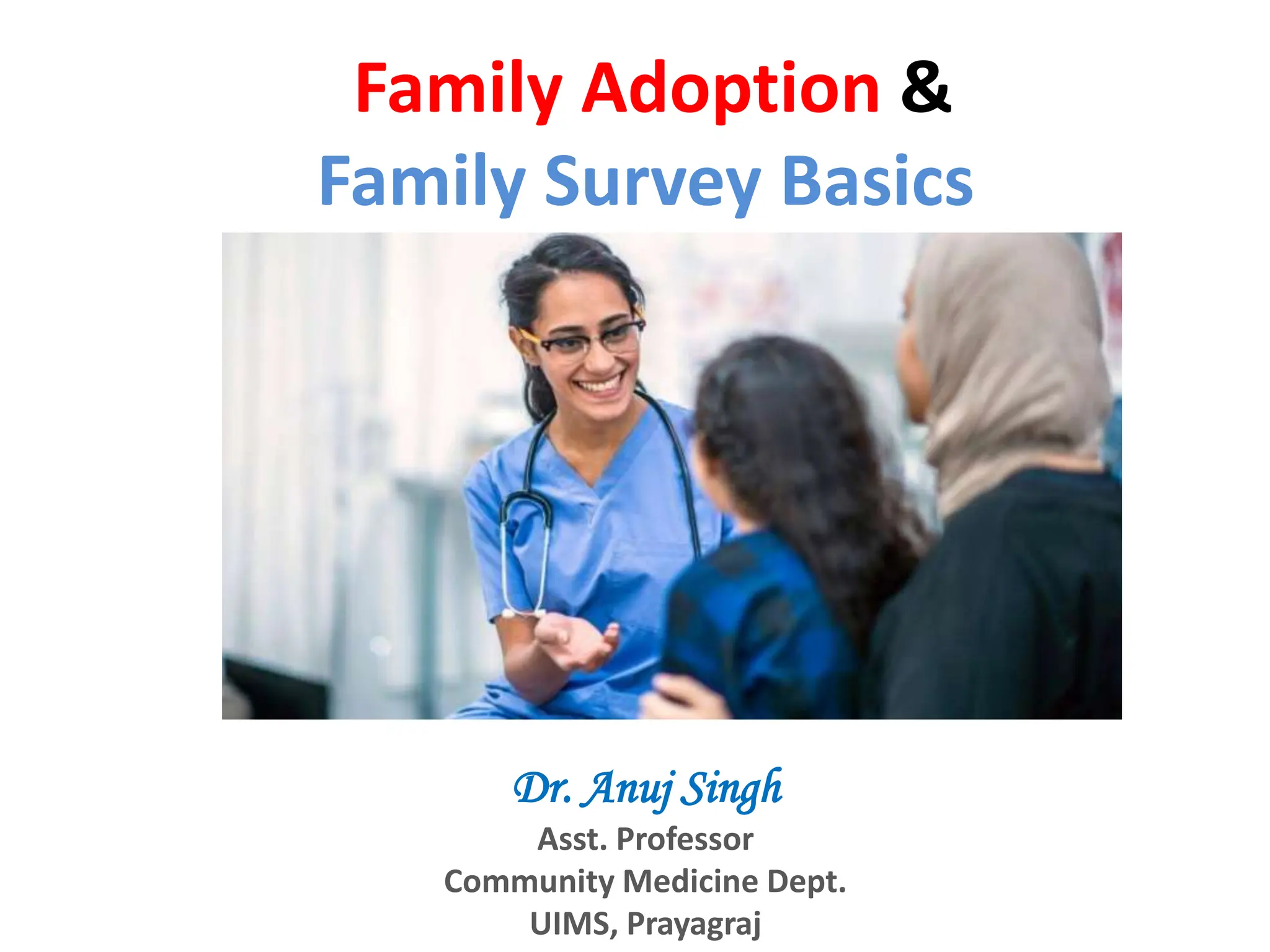 Family Adoption Program and Family Survey Basics By Dr. Anuj Singh | PPTX