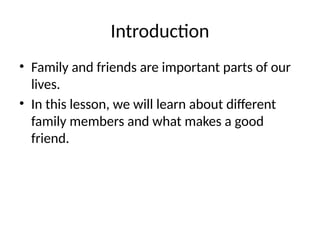 Family _and _Friend s_Presentat ion.pptx