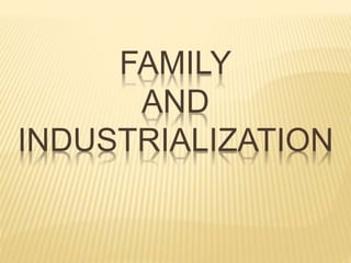 Family and industrialization | PPT
