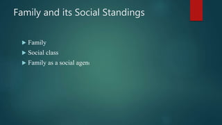 Family and its social standings | PPTX