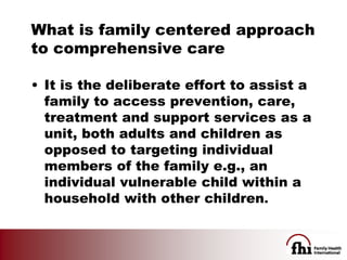Family approach to comprehensive care irene muteti-fhi nak | PPT
