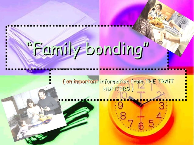 Family bonding | PPT