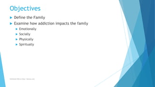 Family dynamics of addiction | PPTX
