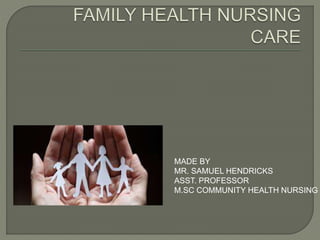 Family Health Nursing care | PPTX
