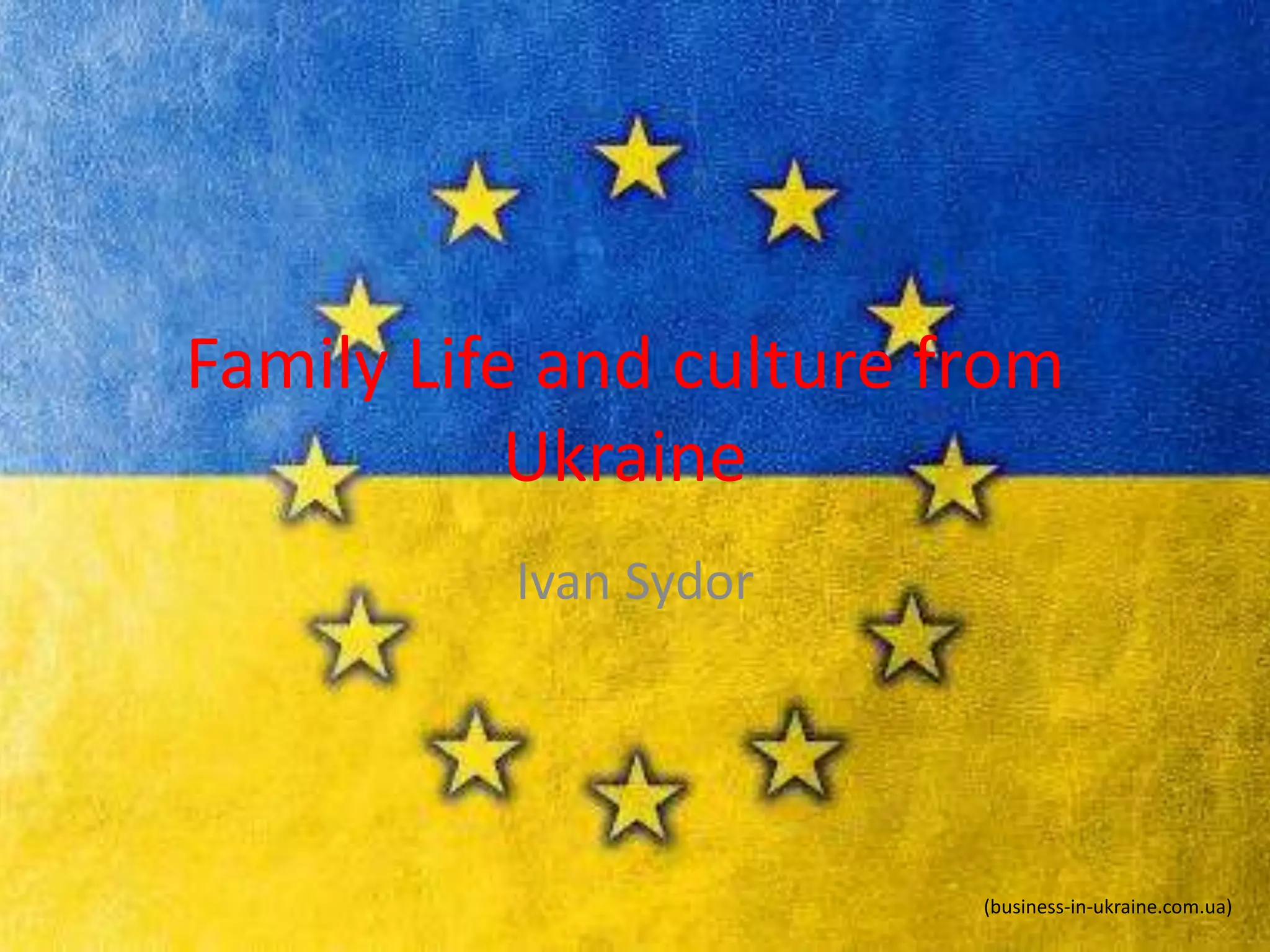 Family life an culture from ukraine | PPTX