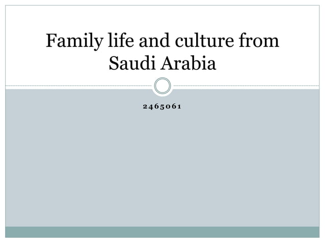 Family life and culture from saudi arabia | PPT