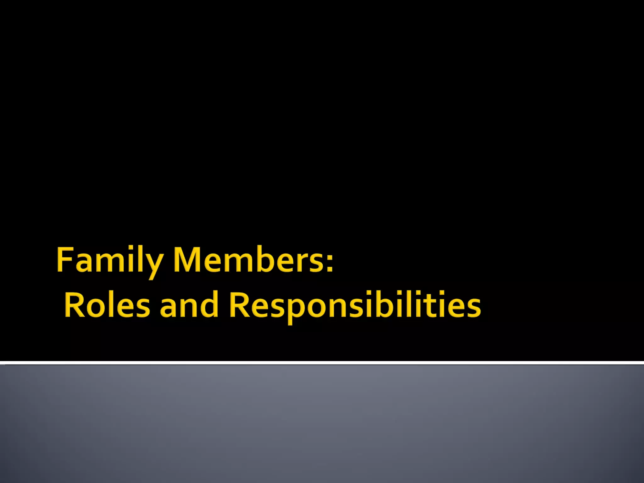 Family members roles and responsilities | PPT
